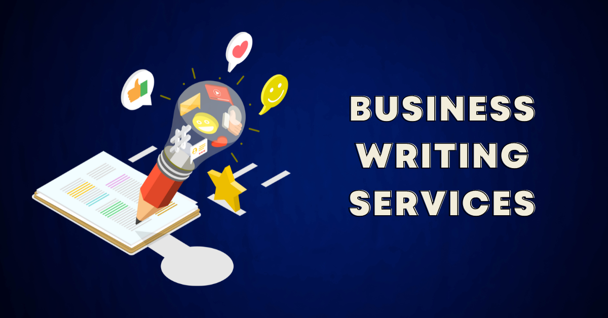 Business Writing Services: Outsource Your Business Writing Needs to the ...