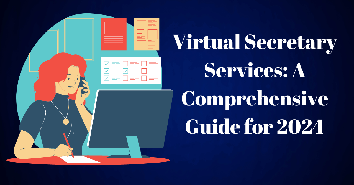 Virtual Secretary Services: A Comprehensive Guide for 2024 – Digital ...